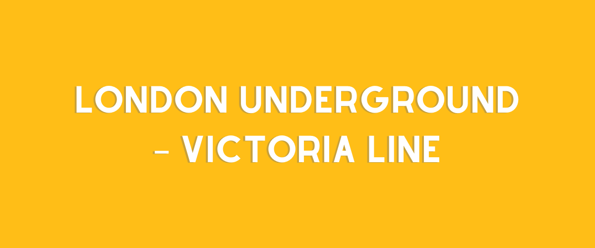 London Underground - Victoria Line - London Guided Walks